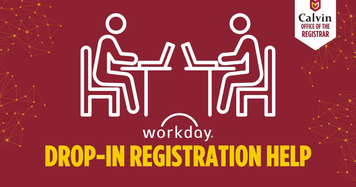Registration "Pop Up" Help Desk: Tue, Oct 22 2024, 1 - 4:30pm | Calvin ...