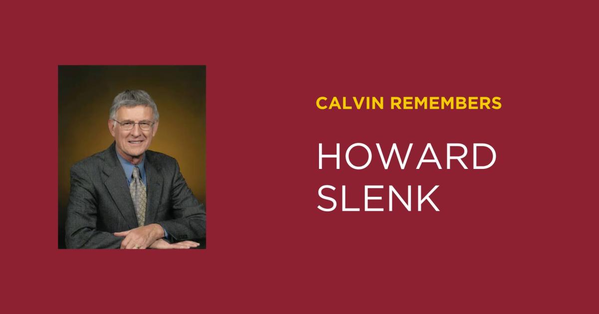 Calvin Remembers Howard Slenk - News & Stories | Calvin University