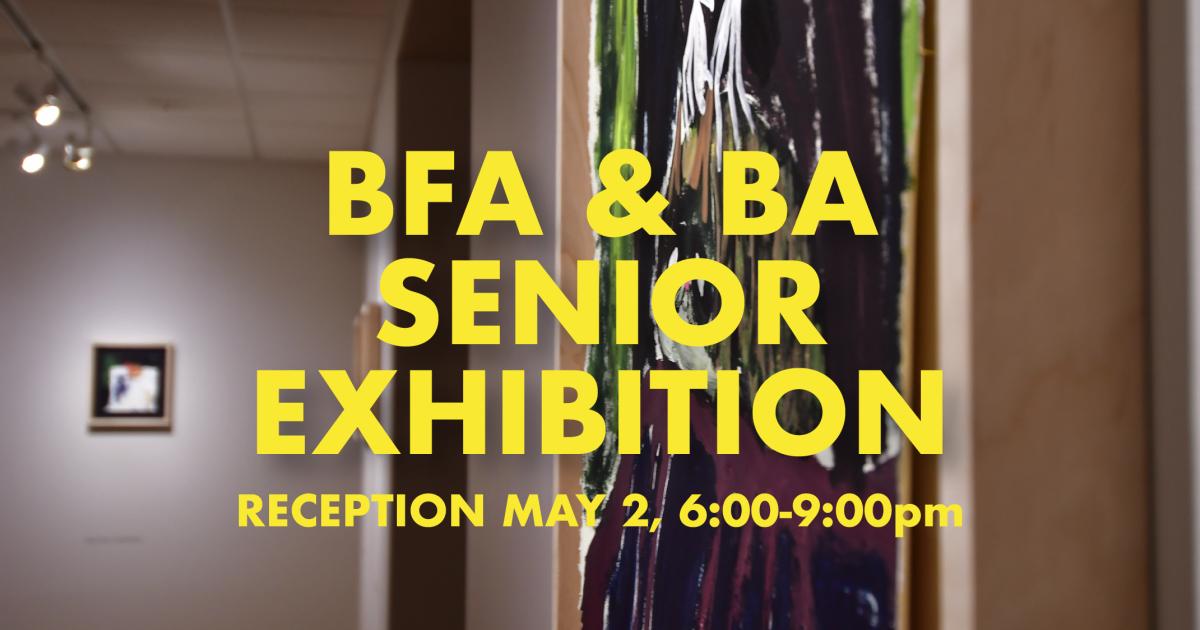 BFA & BA Senior Exhibition Reception: Fri, May 2 2025, 6 - 9pm | Calvin ...