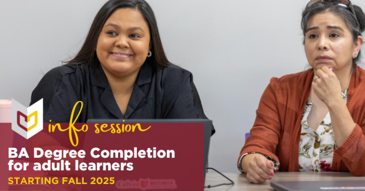 Degree Completion Info Session: Wed, Mar 19 2025, 1 - 2pm | Calvin ...