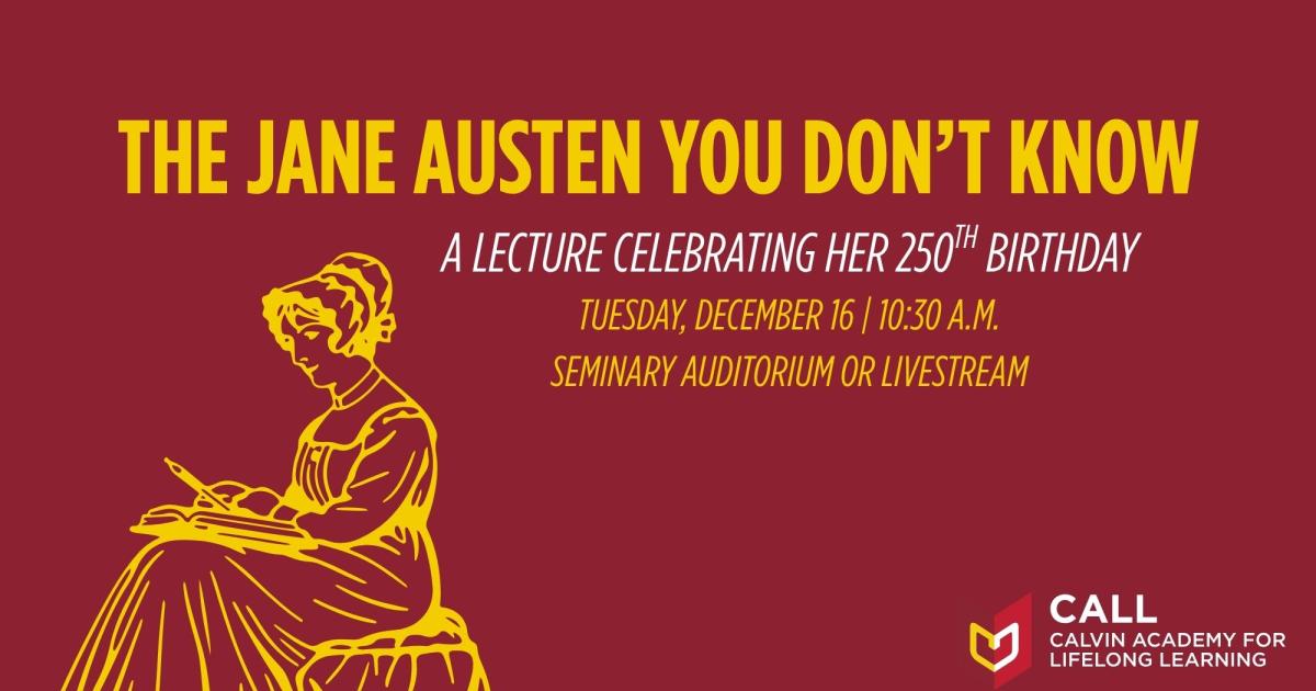 The Jane Austen You Don't Know | 250th Birthday Lecture: Tue, Dec 16 ...